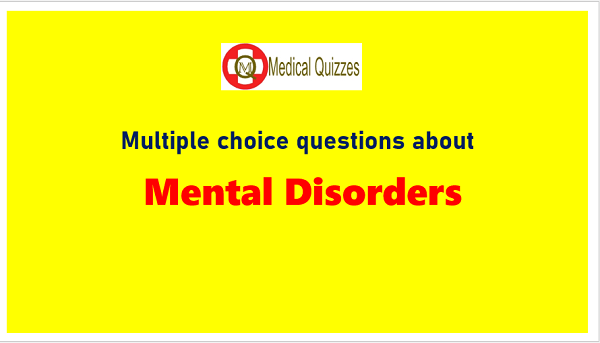 [MCQ] Mental Disorders- Part 1 - MedQuizzes